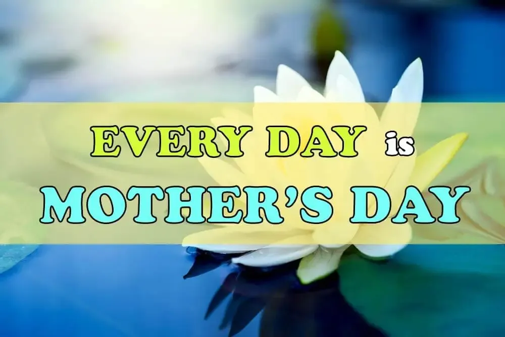 Every Day is Mother’s Day – Sahaja Online